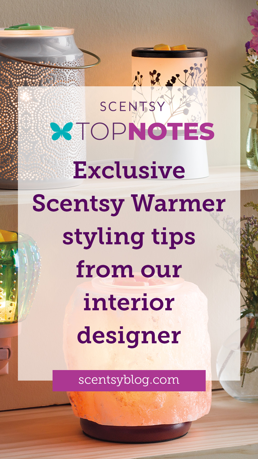 Exclusive warmer styling tips from a Scentsy interior designer ...